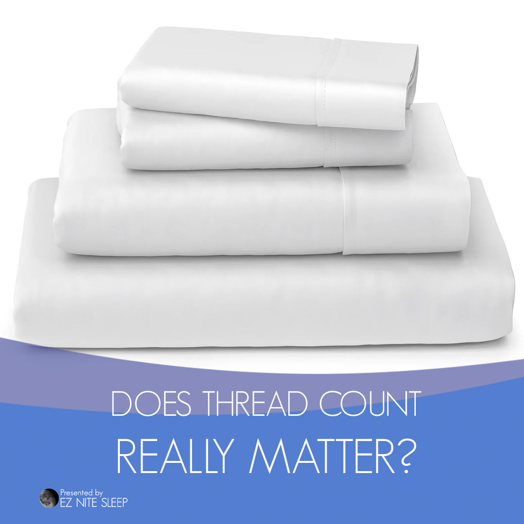 What Is Thread Count—and Does It Actually Help You Sleep Better? – EZ Nite Sleep