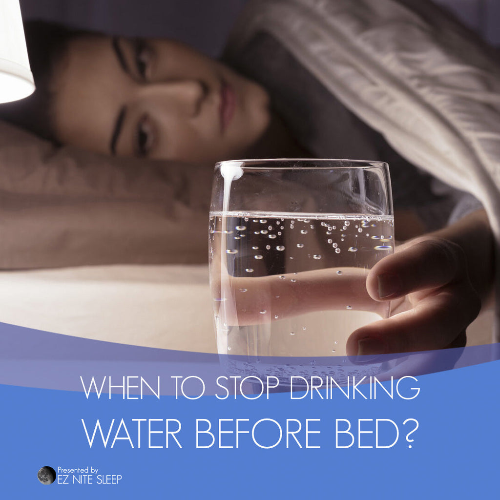 When Should You Stop Drinking Liquids Before Bed for Better Sleep? – EZ ...