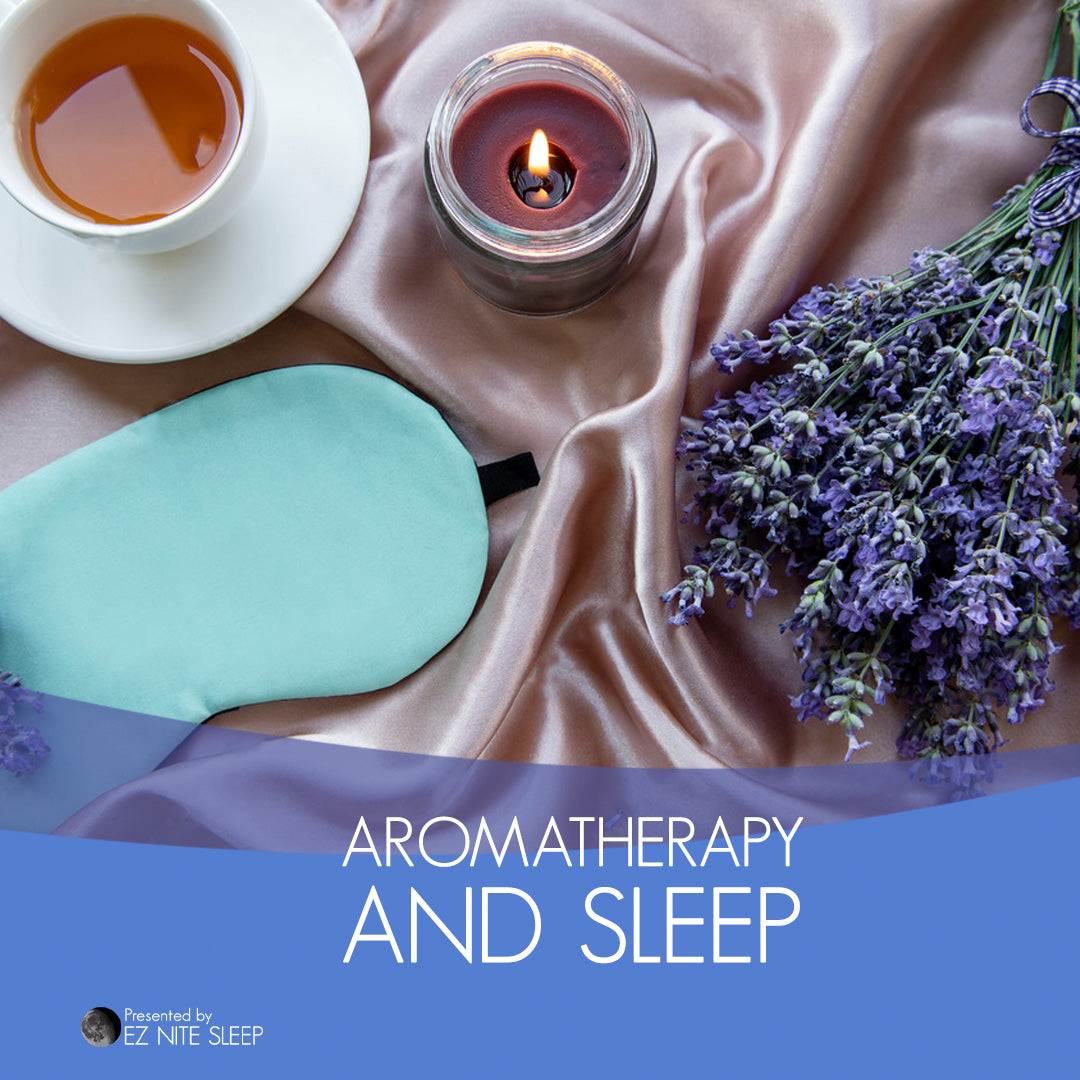 Aromatherapy and Sleep: Harnessing Scents for Better Rest – EZ Nite Sleep