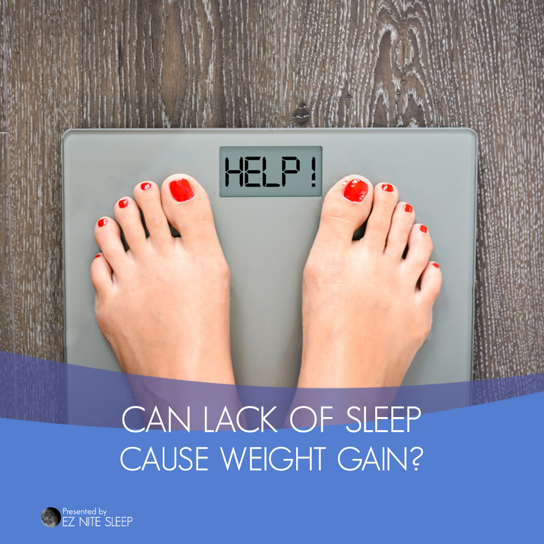 How Lack of Sleep May Contribute to Weight Gain – EZ Nite Sleep