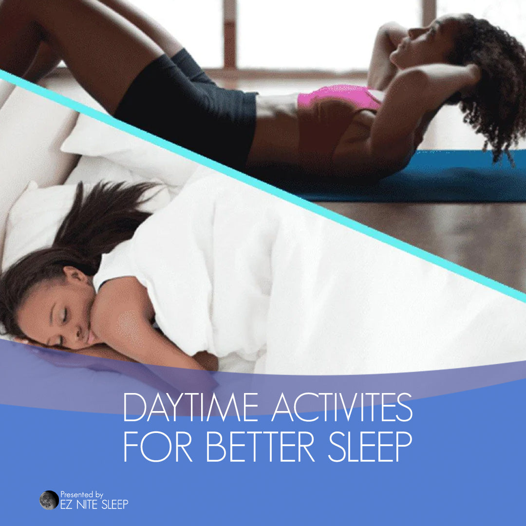 Daytime Habits That Can Improve Your Night's Sleep – EZ Nite Sleep