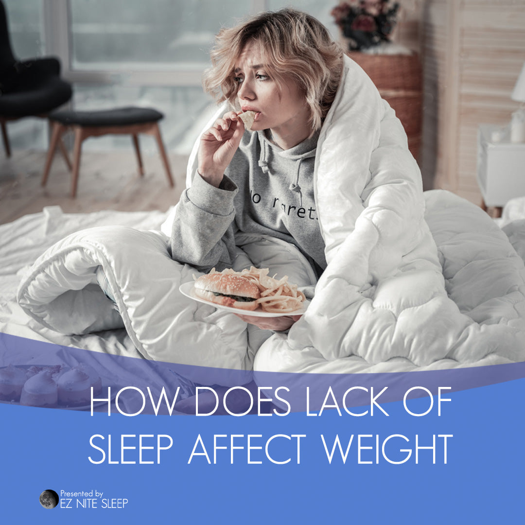 How Lack of Sleep Affects Your Weight – EZ Nite Sleep