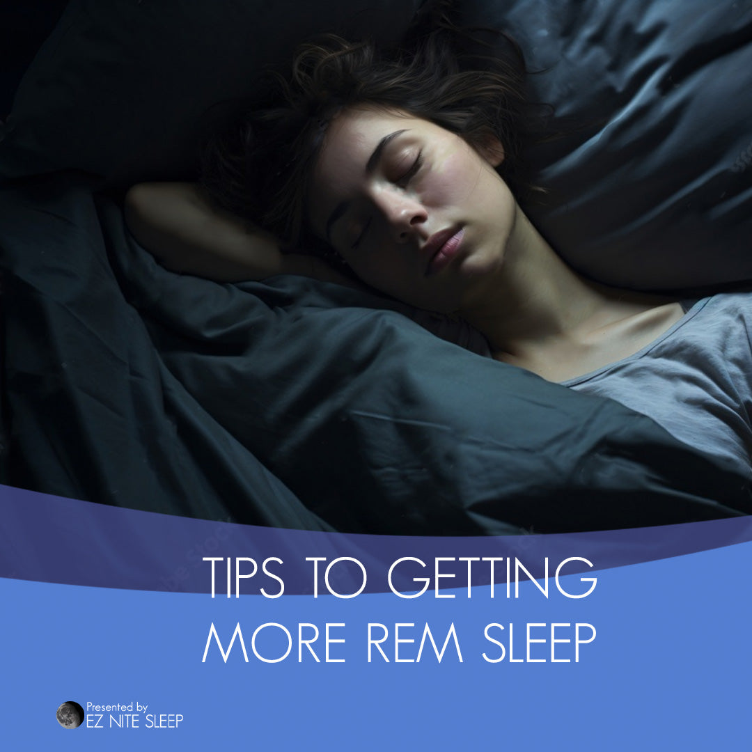 Tips to Get More REM Sleep – EZ Nite Sleep
