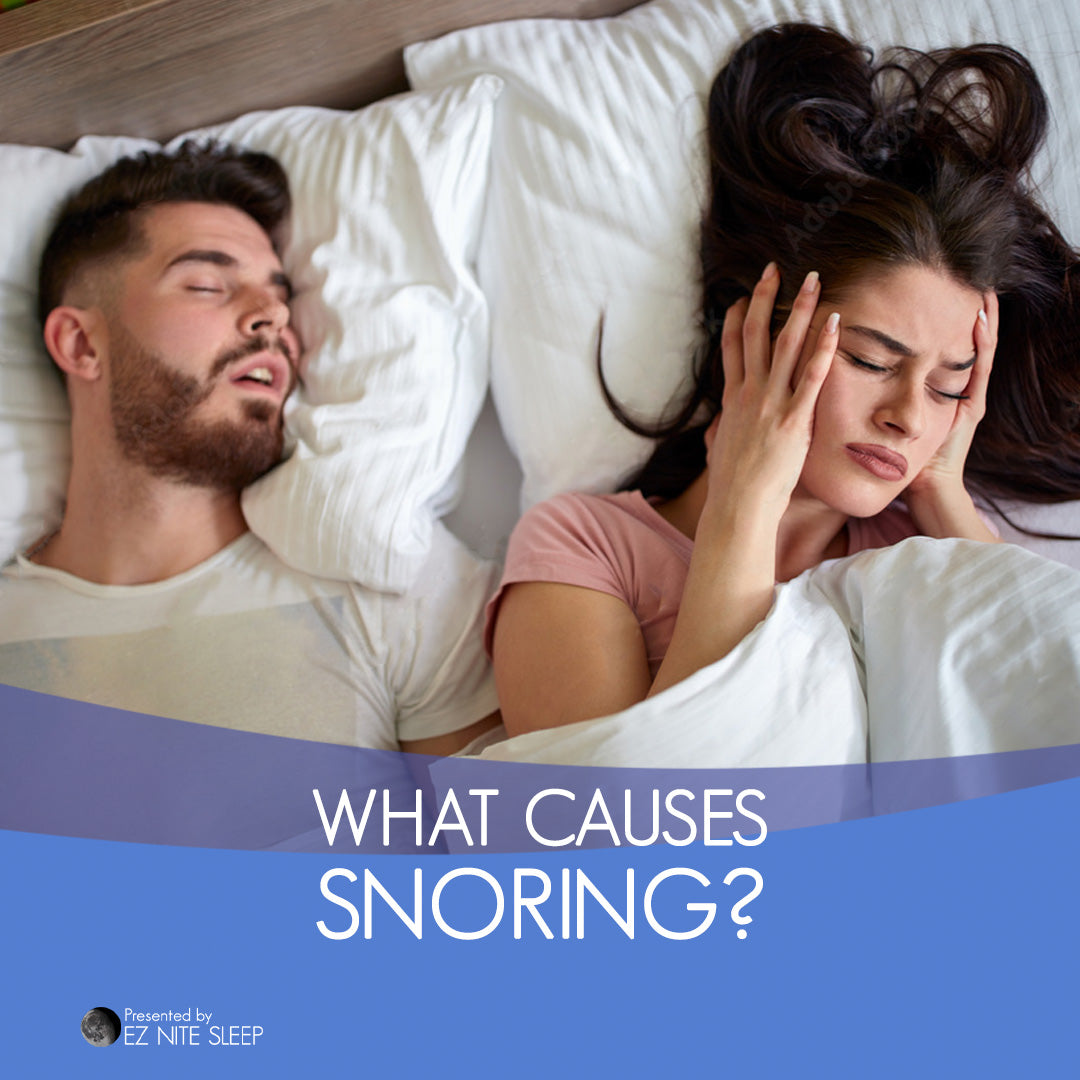 Understanding the Root Causes of Snoring – EZ Nite Sleep